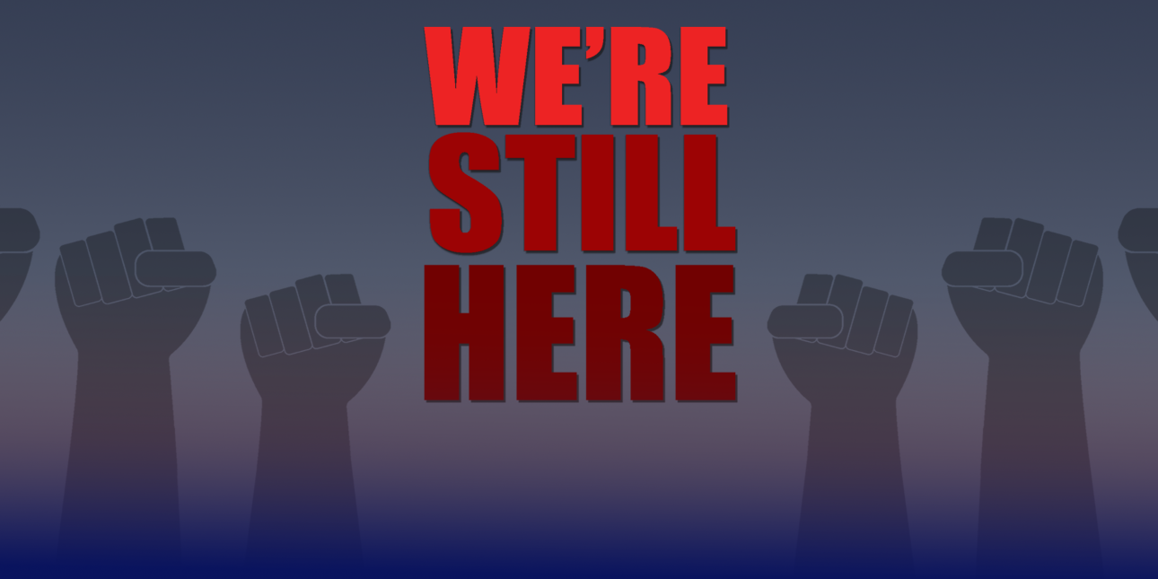 We're Still Here | Amistad Law Project